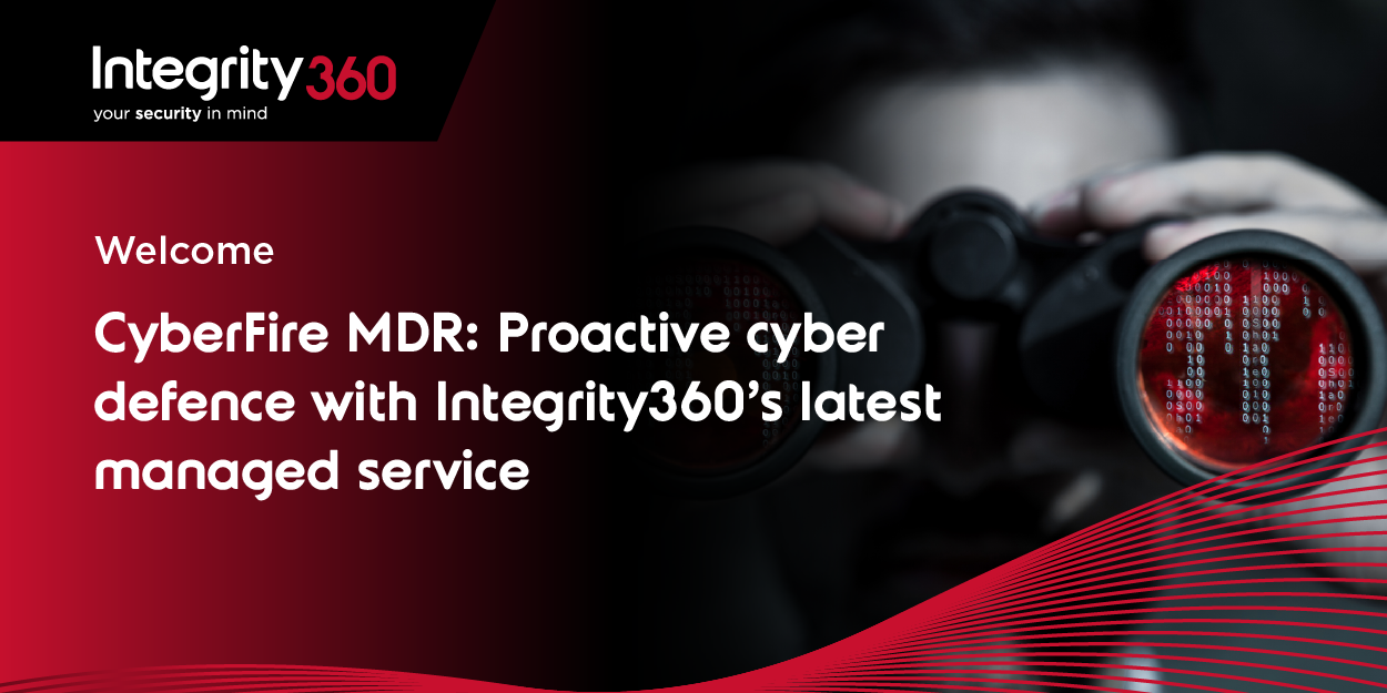 CyberFire MDR by Integrity360 | Managed Detection & Response Solution