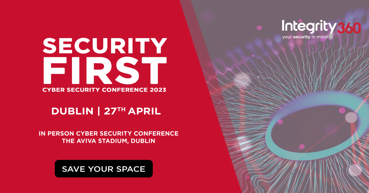 Security First Dublin 2023 - Cyber Security Conference